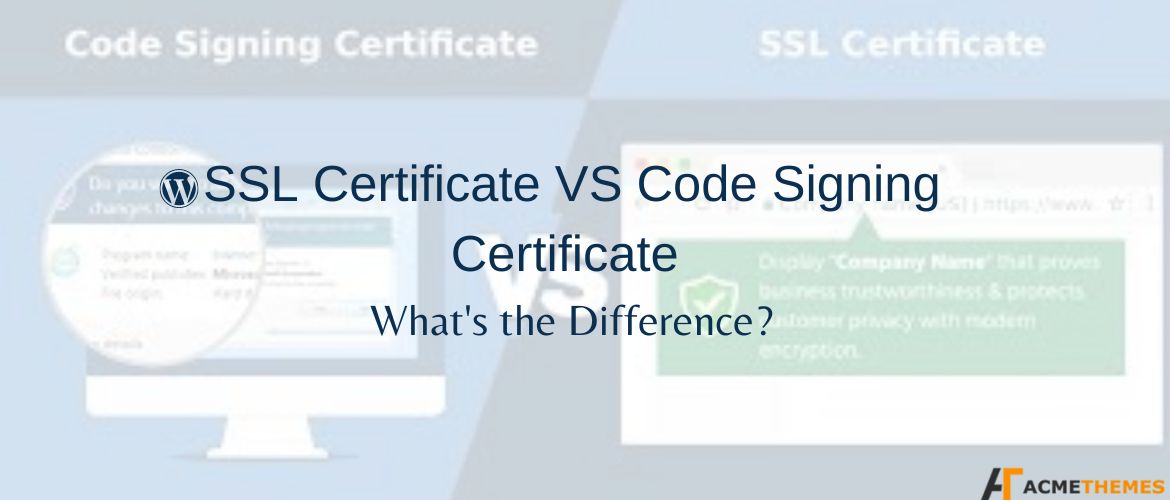 SSL Certificate VS Code Signing Certificate What s The Difference 